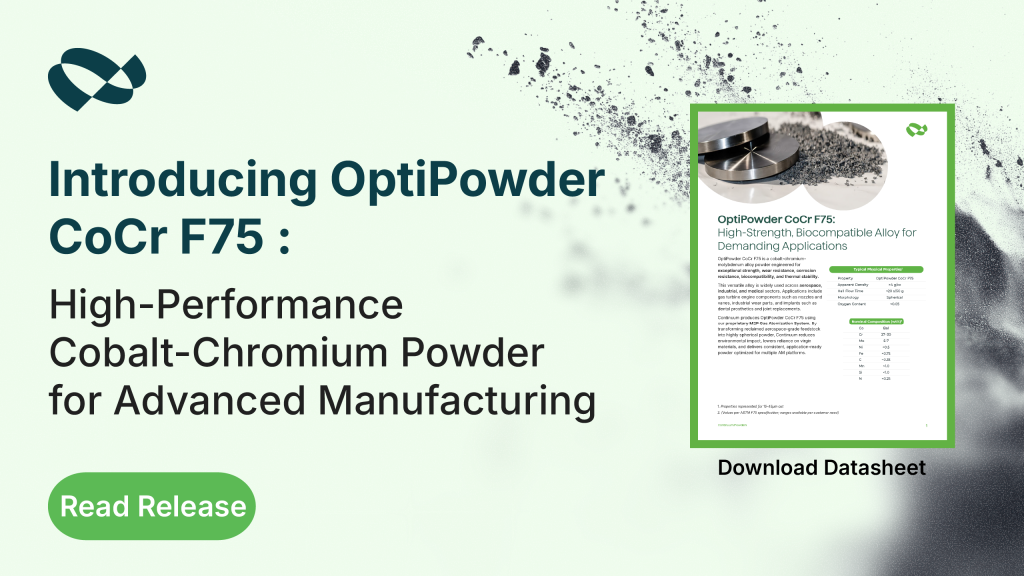 Continuum Introduces High-Performance Cobalt-Chromium (CoCr) F75 Powder ...