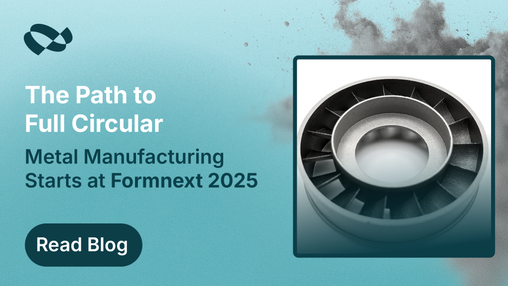 The Path To Fully Circular Metal Manufacturing Starts At Formnext 2025 ...
