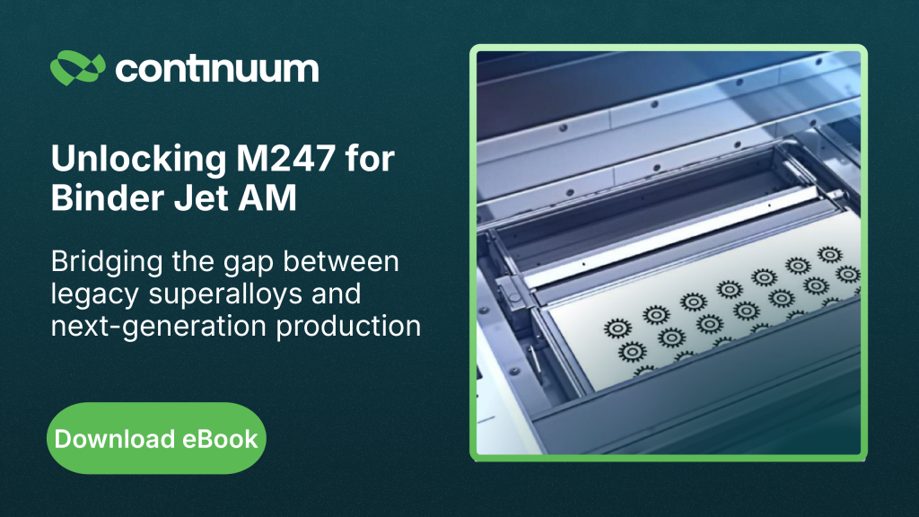 Unlocking M247 For Binder Jet Additive Manufacturing | Continuum Powders
